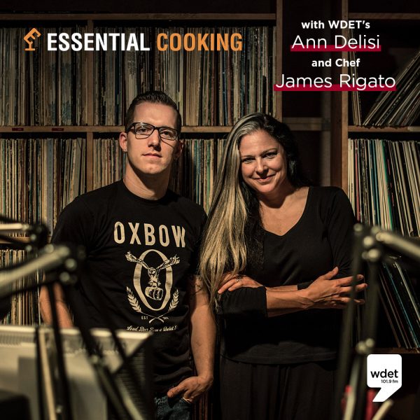 Ann Delisi's Essential Cooking - WDET 101.9 FM
